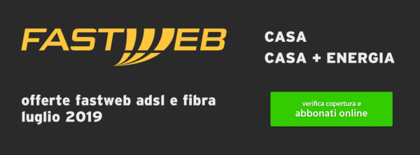 Offerte di luglio 2019 per internet di casa Fastweb